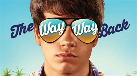 The Way Way Back Movie 2013 Release Date Cast Trailer Songs
