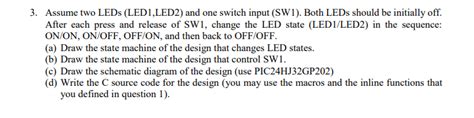 Solved 3 Assume Two Leds Led1led2 And One Switch Input