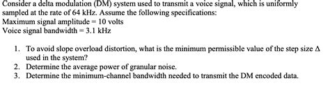 Solved Consider A Delta Modulation DM System Used To Chegg Com