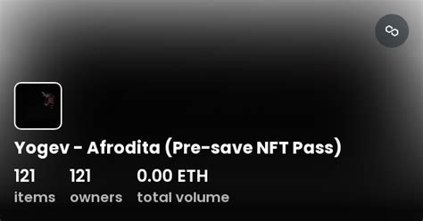 Yogev Afrodita Pre Save Nft Pass Collection Opensea