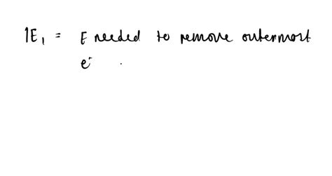 Define A First Ionization Energy And B Second Ionization Energy