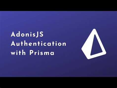 Adonisjs Authentication With Prisma Youtube