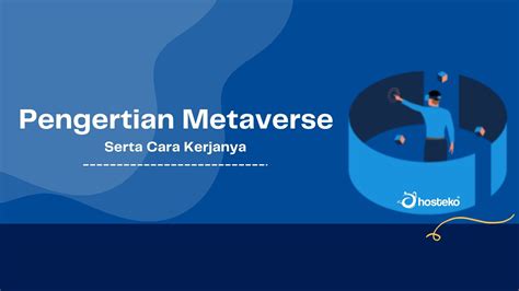 Pengertian Metaverse Serta Cara Kerjanya Hosteko Blog