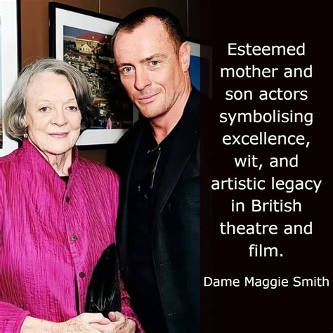 Classic Dame Maggie Smith And Her Son Toby Stephens Represent A