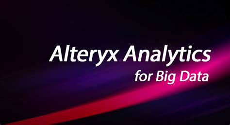 Etl Using Alteryx Analytics For Your Big Data Needs Etl Using Alteryx Analytics For Your Big Data Needs