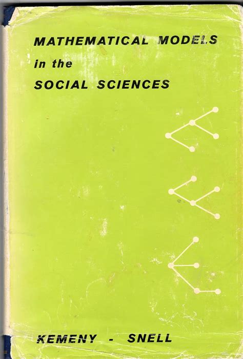 Mathematical Models In The Social Sciences John G Kemeny J Laurie Snell Books