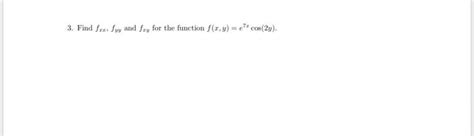 Solved 3 Find Fxxfyy And Fxy For The Function