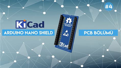 Arduino Nano Shield PCB Tasarımı PCB Bölümü KiCad YouTube