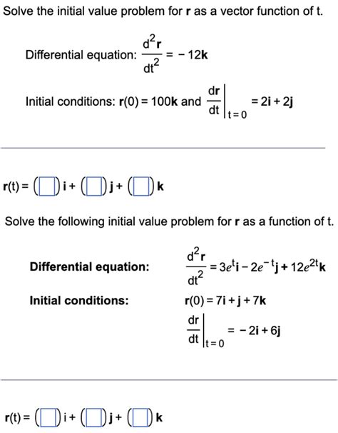 Solved Solve The Initial Value Problem For R As A Vector Chegg Com
