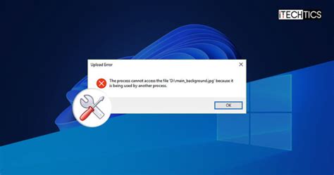 How To Fix The Process Cannot Access The File Error In Windows