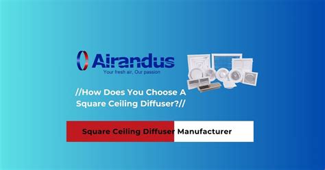 How Does You Choose A Square Ceiling Diffuser