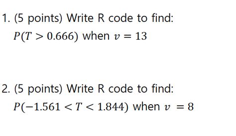 Solved 1 5 Points Write R Code To Find Pt 0666 When