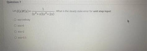 Solved Let G S K S S2 S S2 2s 1 What Is The Steady State