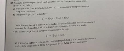 solved 1 13 consider a quantum system with an observable a