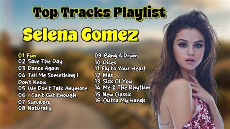 Selena Gomezs Ultimate Top Tracks Her Best Songs And Greatest Hits