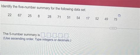 solved identify the five number summary for the following