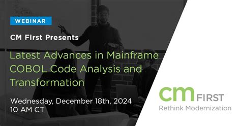 Watch Latest Advances In Mainframe Cobol Code Analysis And Transformation Cm First Group