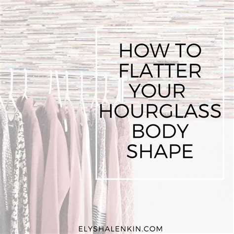 What To Wear When You Have An Hourglass Body Shape Artofit