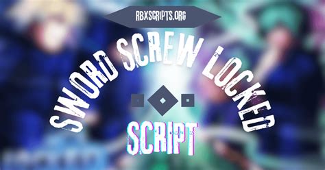 SWORD SCREW LOCKED Script RBX Scripts