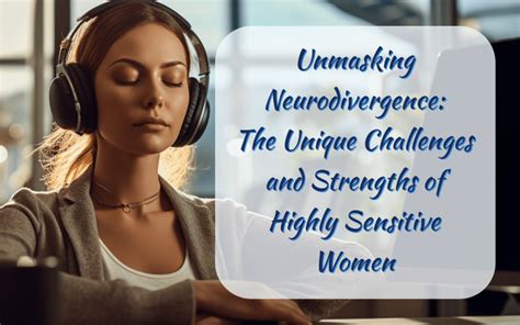 Unmasking Neurodivergence The Unique Challenges And Strengths Of