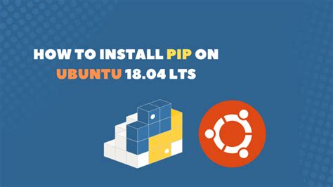 How To Install Pip On Ubuntu 1804 Lts