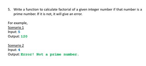 Solved Write A Function To Calculate Factorial Of A Given Chegg