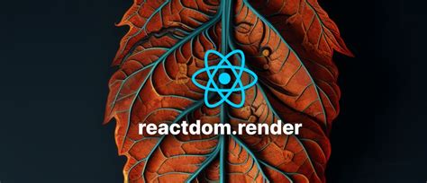 The Essential Guide To Reactdomrender In React