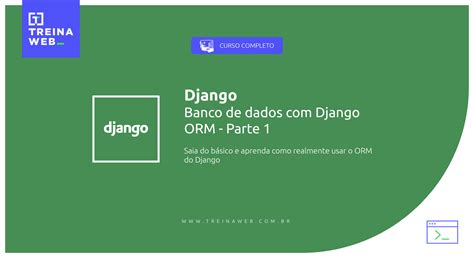 Curso De Django Banco De Dados Django ORM Parte TreinaWeb