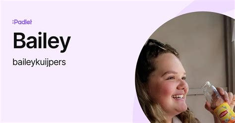 Bailey Baileykuijpers Profile Padlet