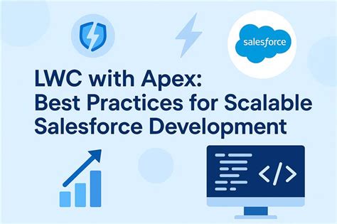Lwc With Apex Best Practices For Scalable Salesforce Development