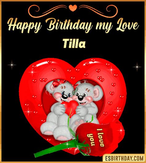 Happy Birthday Tilla Gif Images Animated Wishes Gifs
