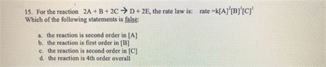 Solved 15 For The Reaction 2a B 2cd 2e The Rate Law
