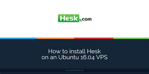 How To Install Hesk On Ubuntu 1604 Linuxcloudvps Blog