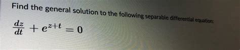solved find the general solution to the following separable