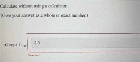 Solved Calculate Without Using A Calculator Give Your Chegg