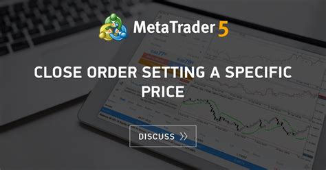 Close Order Setting A Specific Price Forex Charting Mql4 And Metatrader 4 Mql4 Programming