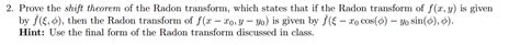 Solved Prove The Shift Theorem Of The Radon Transform Which