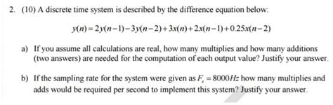 Solved A Discrete Time System Is Described By The Difference Chegg Com