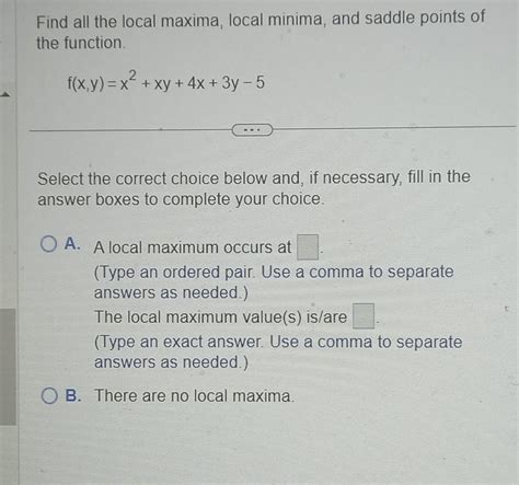 solved find all the local maxima local minima and saddle