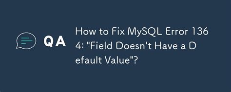 how to fix mysql error 1364 field doesn t have a default value