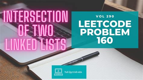 Vol290 Leetcode Problem 160 Intersection Of Two Linked Lists