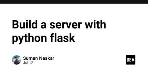 Build A Server With Python Flask Dev Community
