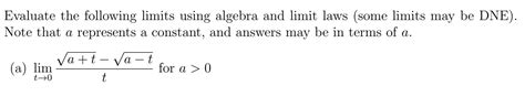 Solved Evaluate The Following Limits Using Algebra And Limit