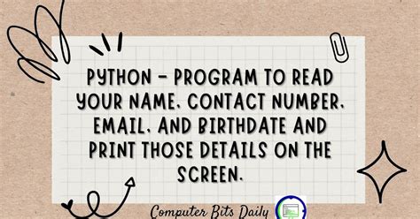 Python Write A Program To Read Your Name Contact Number Email And Birthdate And Print Those