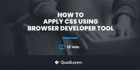 How To Apply Css Using Browser Developer Tool Quadlayers