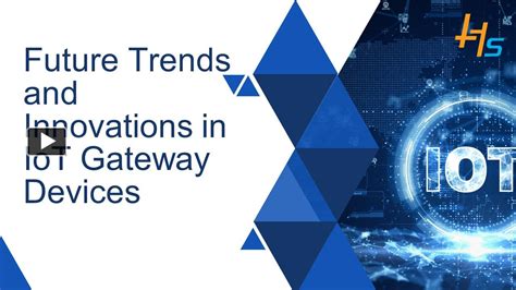 Ppt Future Trends And Innovations In Iot Gateway Devices Powerpoint Presentation Free To