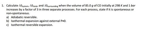 Solved Calculate Delta S System Delta S Total And Delta Chegg