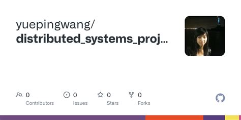 GitHub Yuepingwang Distributed Systems Project