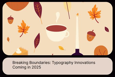 Breaking Boundaries Typography Innovations Coming In 2025 Longhorn