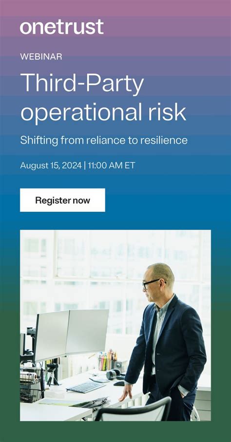 Third Party Operational Risk Shifting From Reliance To Resilience Onetrust